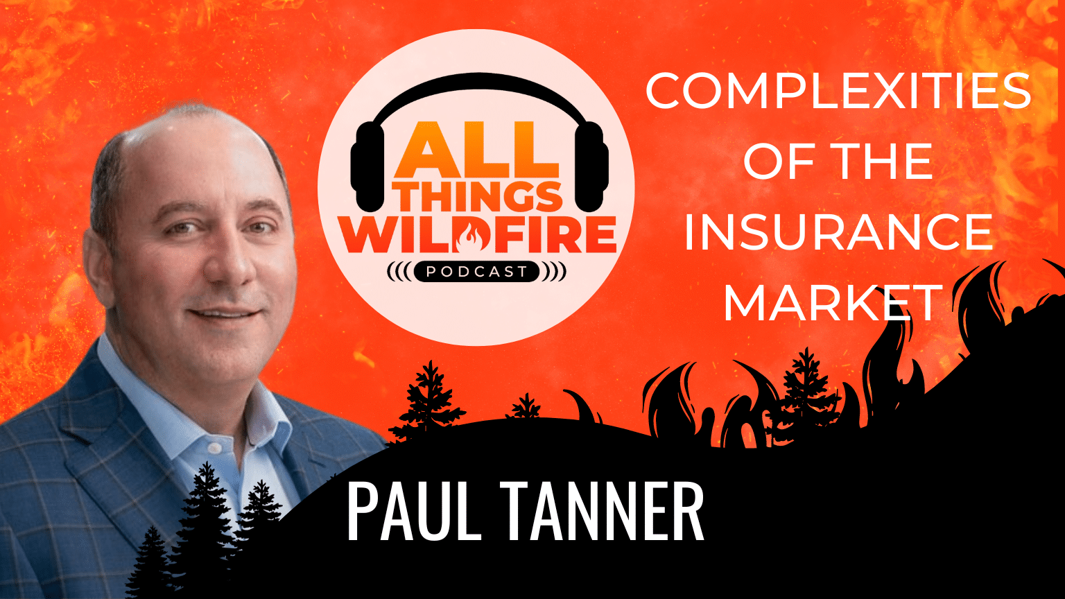 Episode 9 - The Changing Landscape of the Insurance Market: Wildfires ...